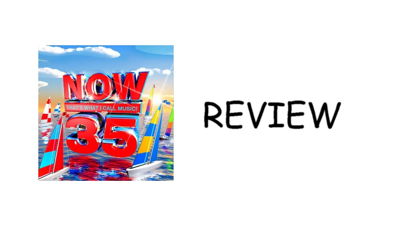 Now That's What I Call Music! 35 Review - YouTube