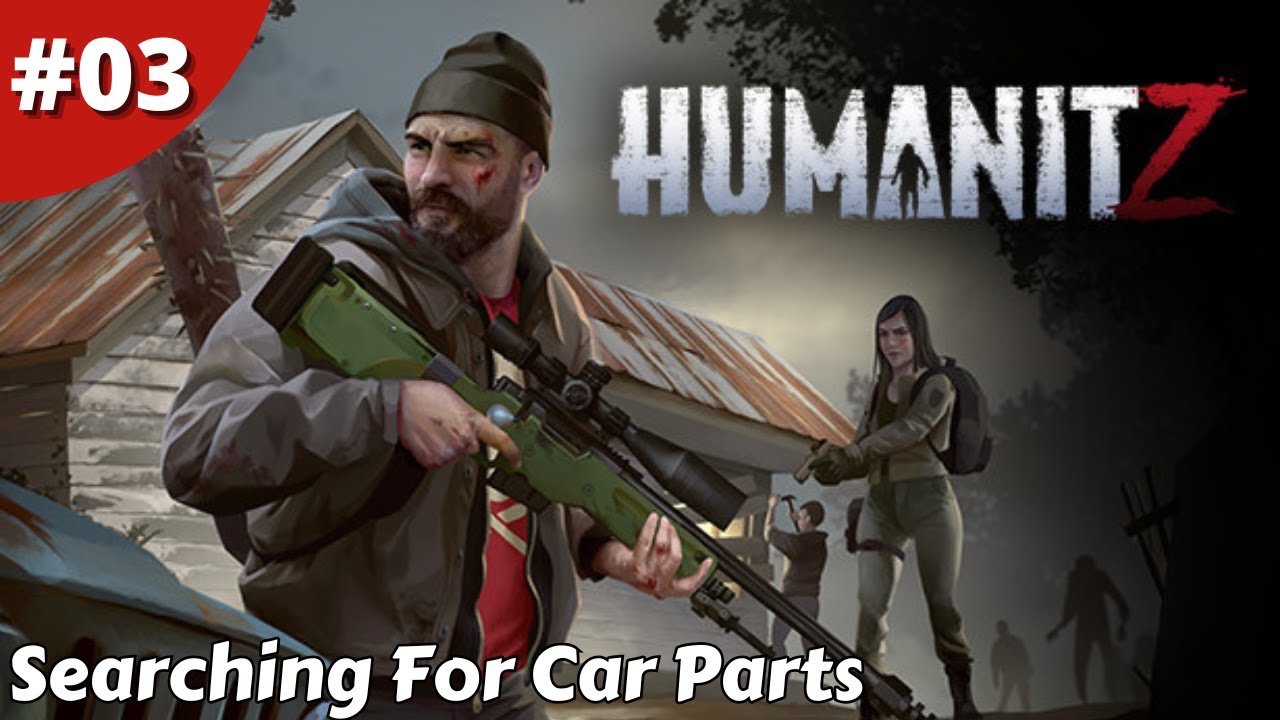 Looting The Town For Car Parts Can We Get Mobile? - Humanitz - #03 ...