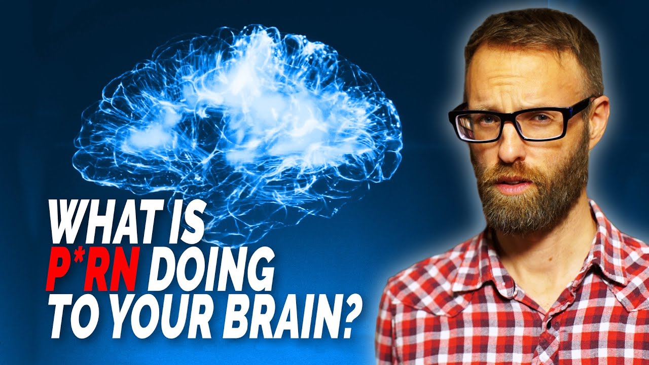 The Brain on P*RN! What It Does To The Brain. - YouTube