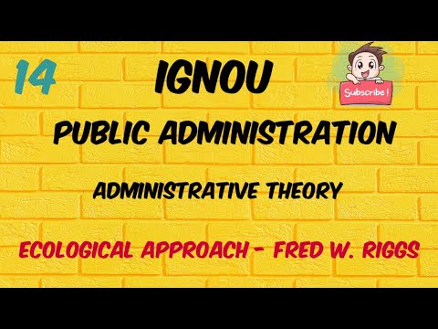 Ecological Approach - Fred W. Riggs || IGNOU || Administrative Theory ...