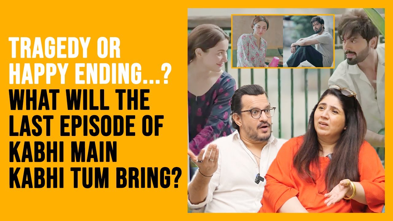 Will Kabhi Main Kabhi Tum End in Joy or Sorrow? | Hassan Choudary ...