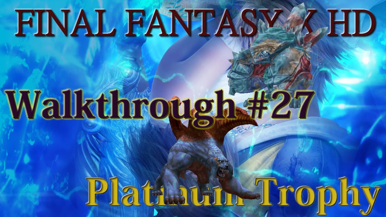 Final Fantasy X HD - Walkthrough Platinum Guide #27 - Juggernaut and ...