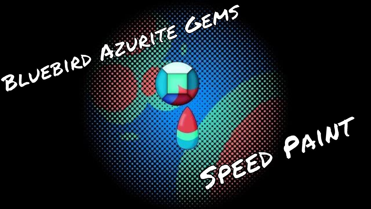 Bluebird Azurite Gems Steven Universe Speed Paint - YouTube
