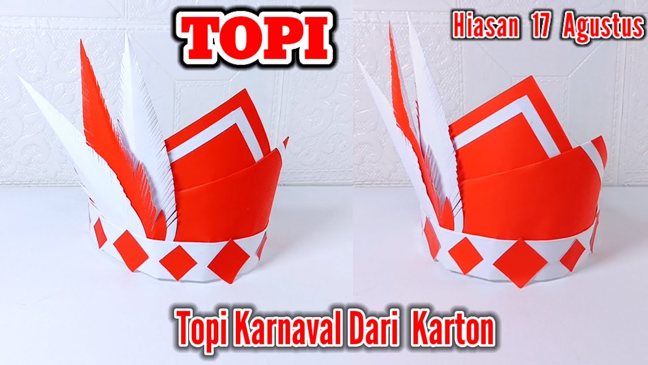 Topi 17 Agustus Dari Karton / Cara Membuat Topi Karnaval Dari Kertas ...