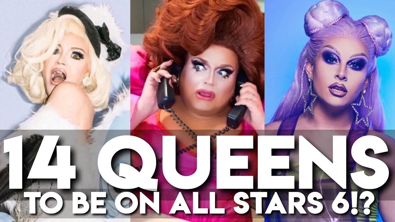 14 QUEENS To Be On ALL STARS 6! HEAVY SPOILERS AND MAJOR TEA! - YouTube