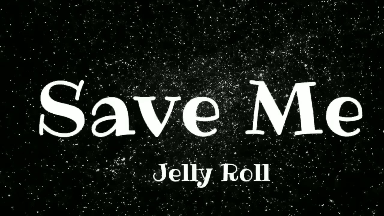 Jelly Roll - Save Me (Lyrics/Letra) - YouTube