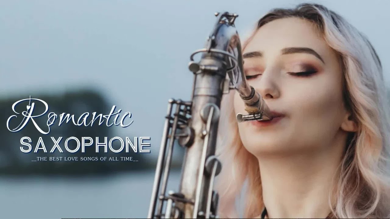 The Very Best Of Beautiful Romantic Saxophone Love Songs - Best ...