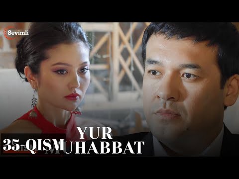 yur muhabbat 35-qism (yangi milliy serial) юр мухаббат 35-кисм (янги ...