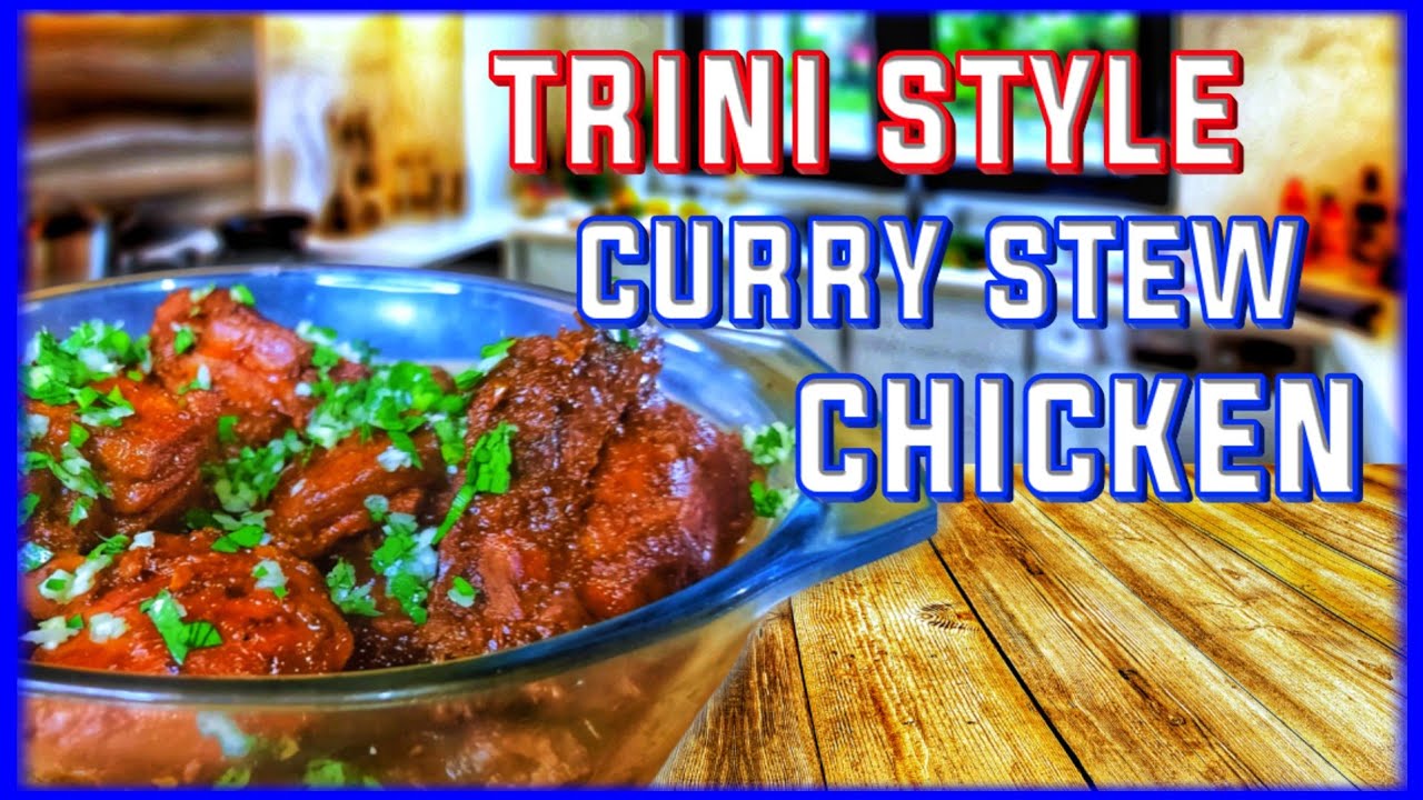 Trini Style Curry Stew Chicken - YouTube