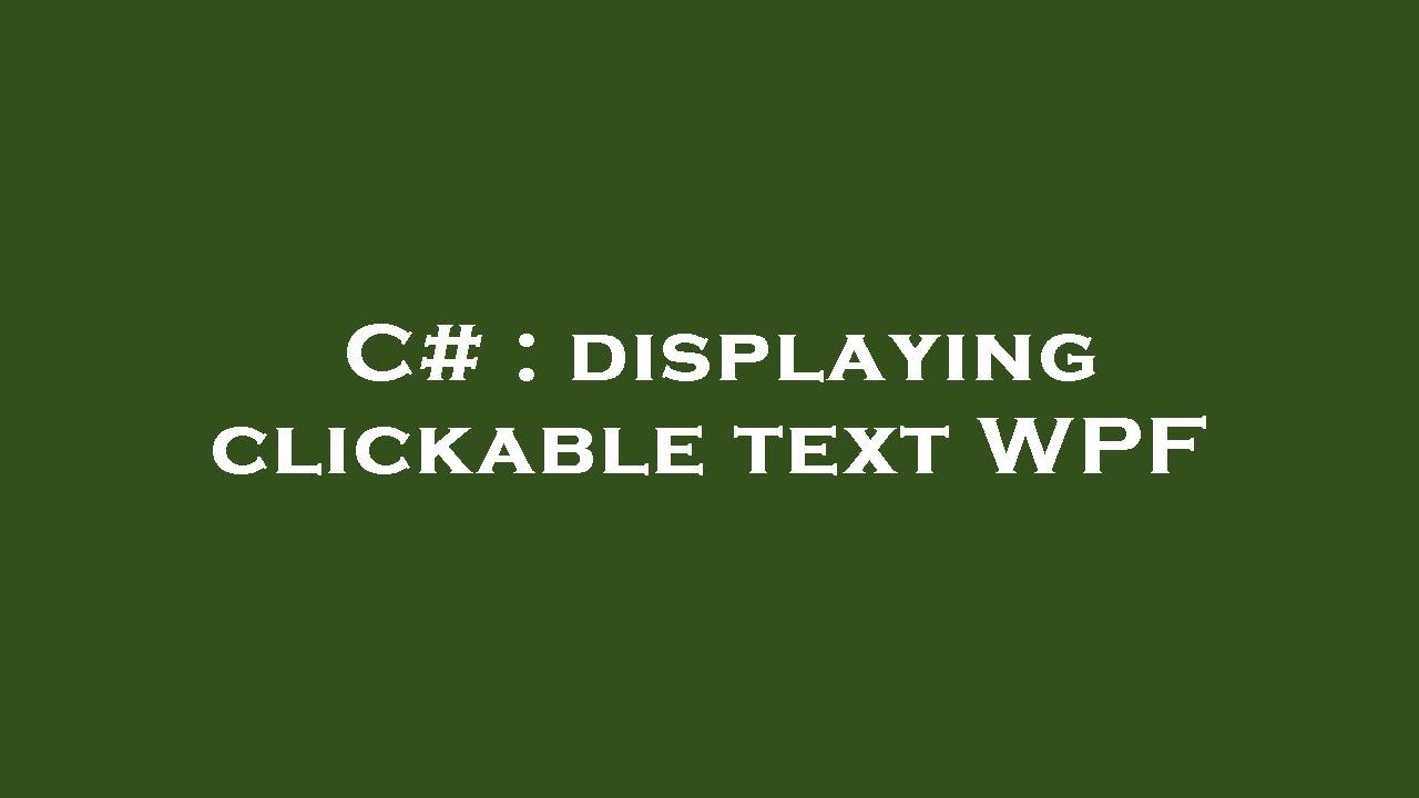 C# : displaying clickable text WPF - YouTube