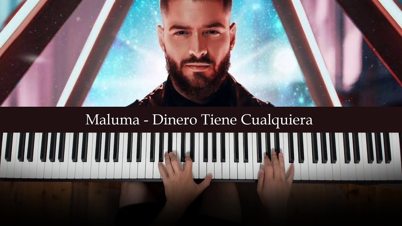 Maluma - Dinero Tiene Cualquiera (Piano Cover) | Dedication #940 - YouTube