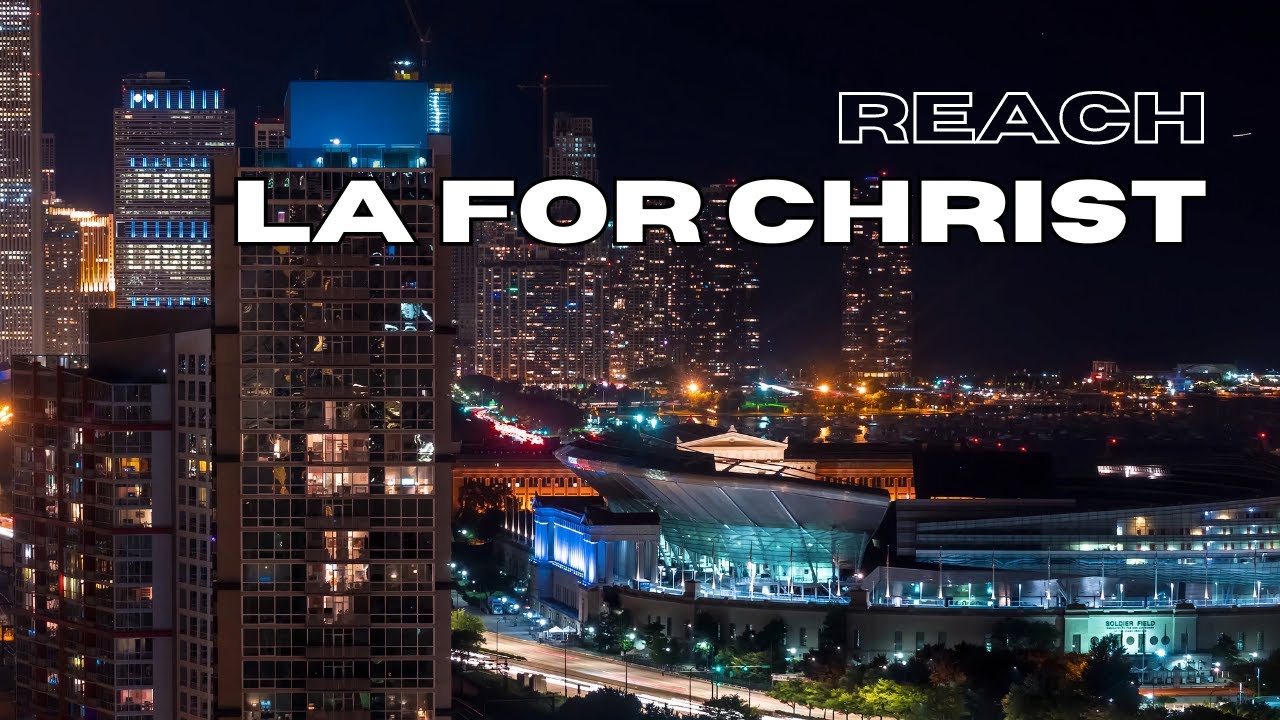 Reach LA for Christ - YouTube