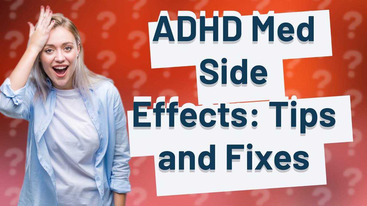 How Can I Manage Common ADHD Medication Side Effects? - YouTube