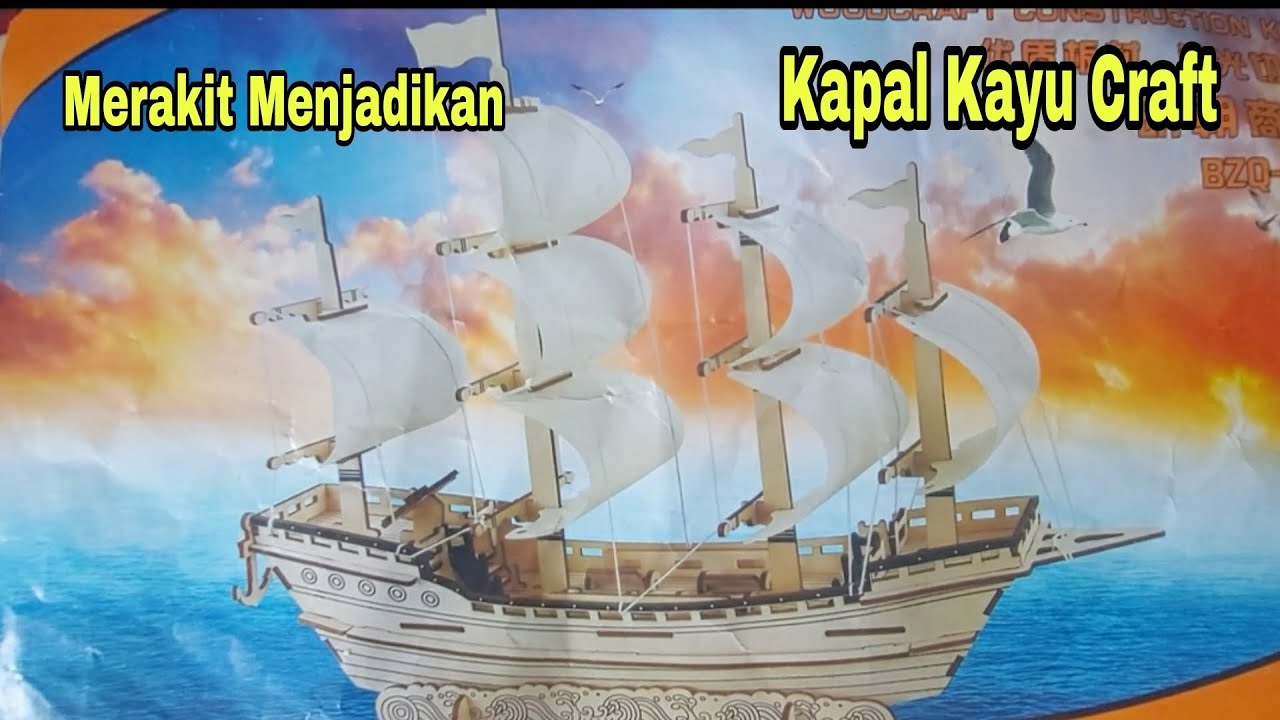 Cara Merakit Kapal Kayu Craft, Keren - YouTube
