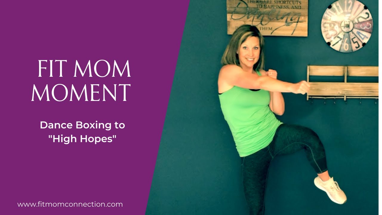 Fit Mom Moment: Dance Boxing to High Hopes - YouTube