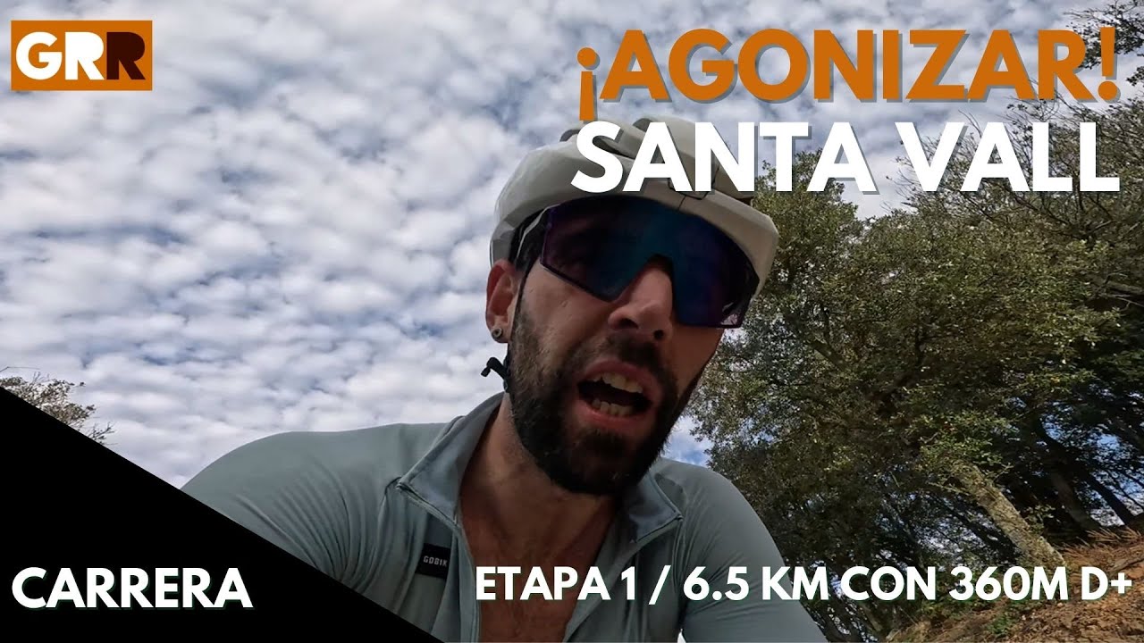 ¡AGONIZAR! - Santa Vall / Etapa 1 (6.5km con 350m D+) - YouTube