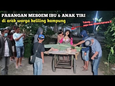 VIRAL .. Pasangan Mesoem ibu dan anak tiri di arak warga keliling kampung geger di jawa !!!