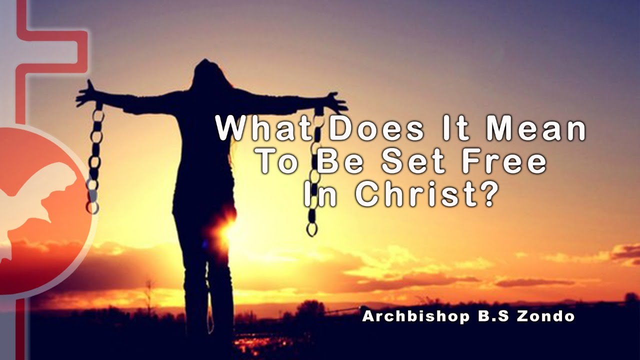 What does it mean to be set free in Christ. - YouTube