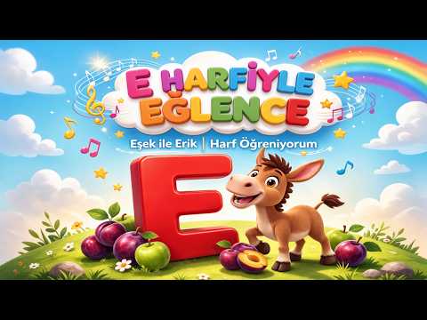 Alfabe Serisi: E Harfi Şarkısı ✨ Çocuklar İçin En Eğlenceli Harf Öğretimi
