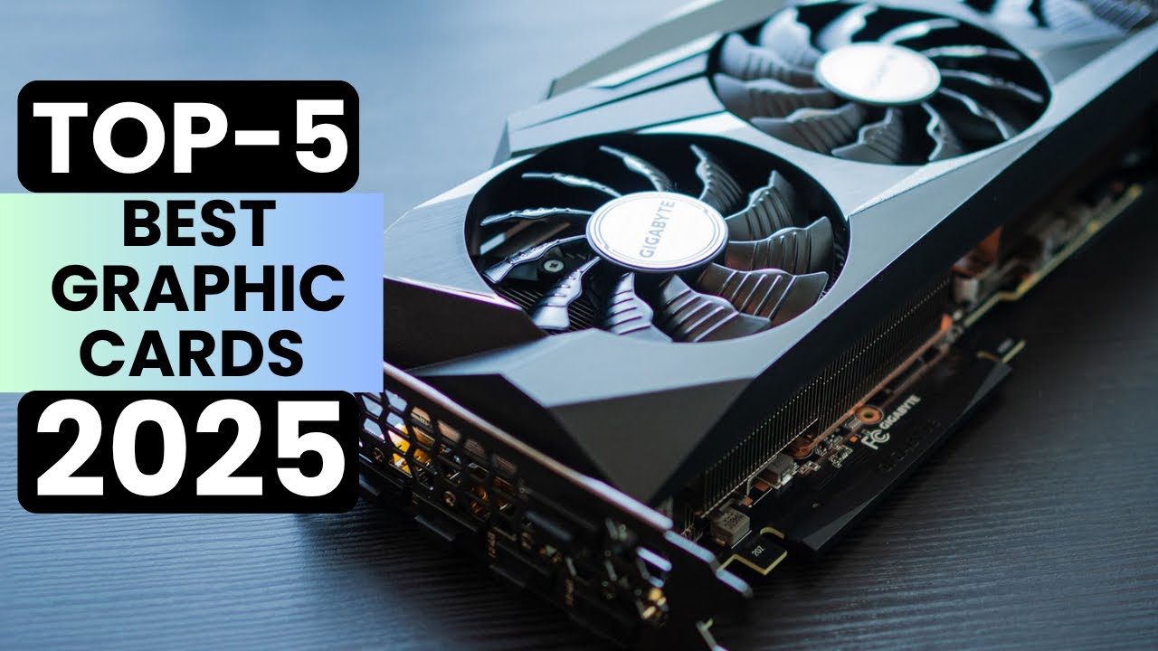Top 5 Best Graphic Cards in 2025 - YouTube