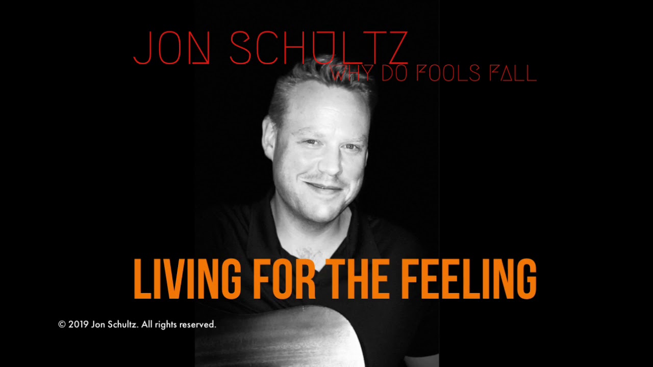 Jon Schultz - Living For The Feeling - YouTube