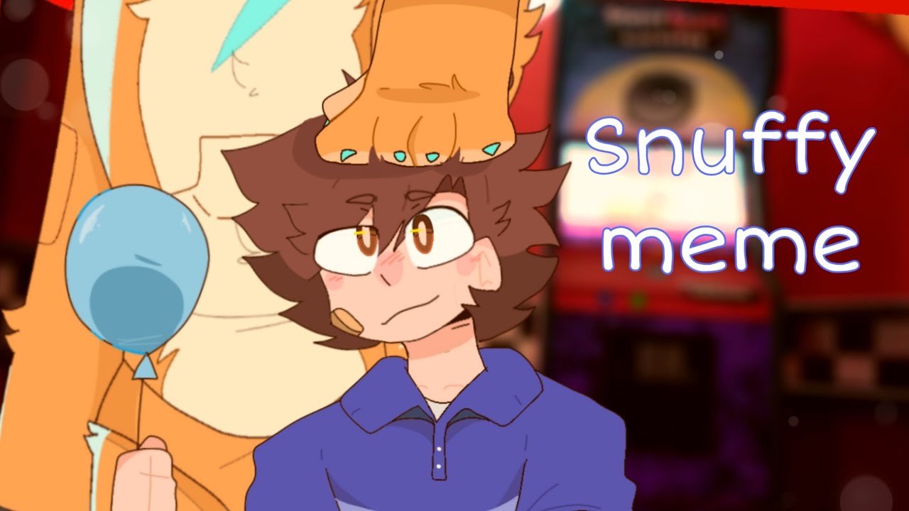Snuffy meme ☆ | my bday!! | fnaf sb | loop - YouTube