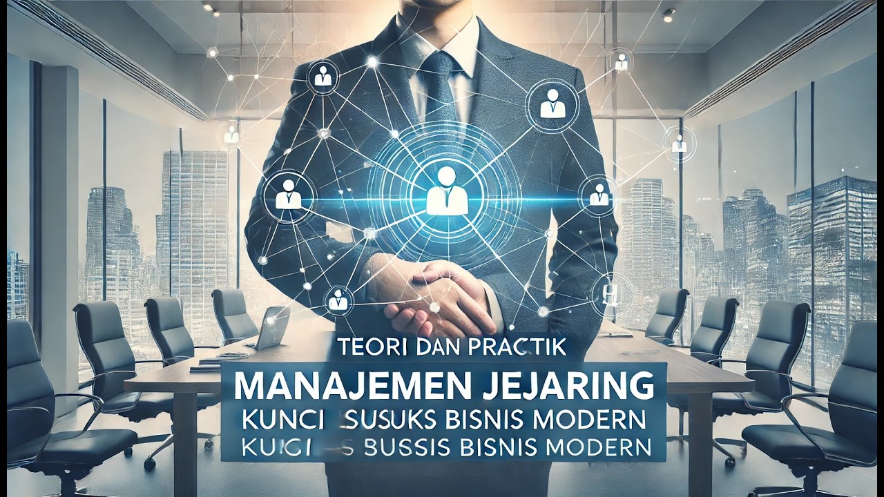 Teori dan Praktik Manajemen Jejaring: Kunci Sukses Bisnis Modern - YouTube