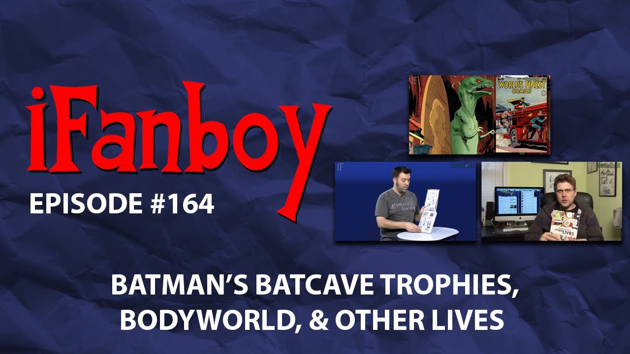 iFanboy #164 - Batman's Batcave Trophies, Dash Shaw's BodyWorld, and ...