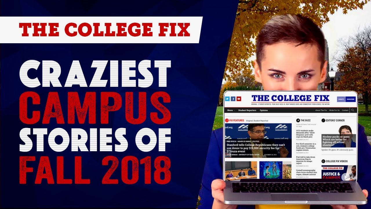The College Fix: Craziest Campus Stories of Fall 2018 - YouTube