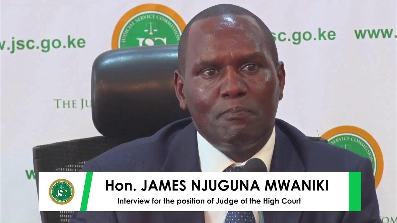 Hon. James Njuguna Mwaniki Interview for the position of Judge of the High Court - YouTube