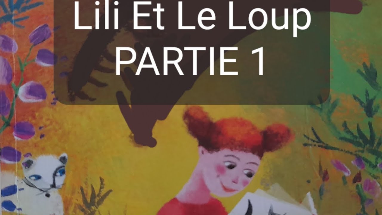 LiLi Et Le Loup - Livre Audio - Partie 1 - YouTube