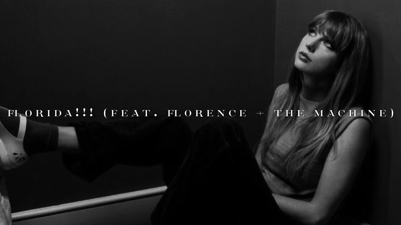 Taylor Swift - Florida!!! (Feat. Florence + The Machines) (sped up ...