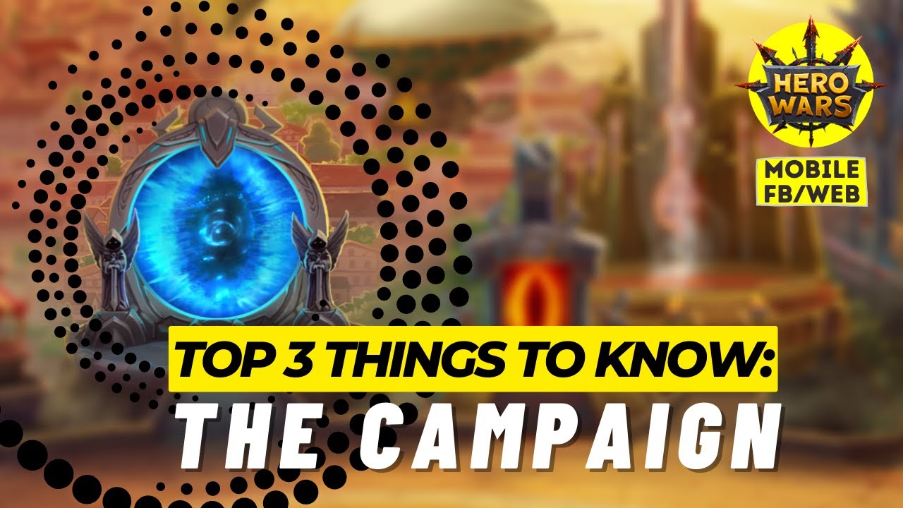 Top 3 Things You MUST Know About the Campaign | Hero Wars - YouTube