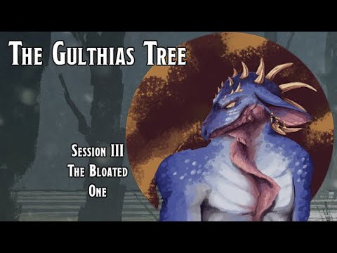 The Bloated One | The Gulthias Tree | Session 3 (Dungeons & Dragons ...