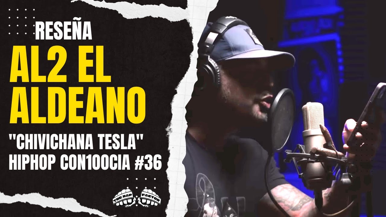AL2 - "CHIVICHANA TESLA" HipHop Con100cia #36 (VIDEO RESEÑA) - YouTube