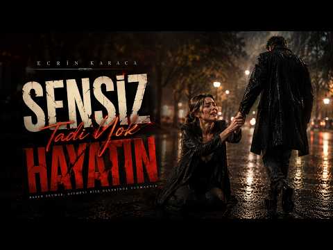 Ecrin Karaca - Sensiz Tadı Yok Hayatın | Duygusal Aşk Şarkısı 2026
