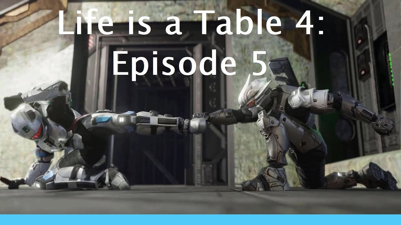 Life is a Table 4 - Episode 5 "How The Turn Tables" - A Halo Machinima ...