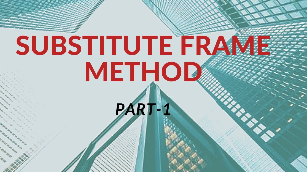Substitute Frame Method numerical (Part 1). - YouTube
