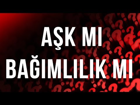 Aşk Belası Mı? TRAVMATİK BAĞLANMA MI?