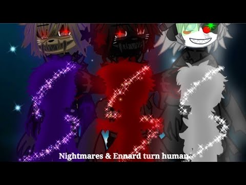 || Nightmares & Ennard Turn Human || - YouTube