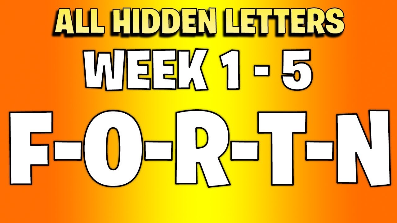 All Fortnite hidden letters week 1 to 5 - chapter 2 - F-O-R-T-N - YouTube