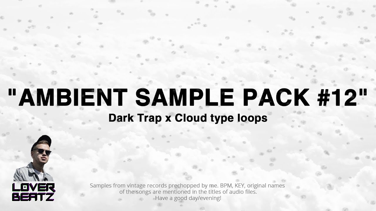 FREE AMBIENT SAMPLE PACK #12 | KEY & BPM | (Night Lovell. Bones ...