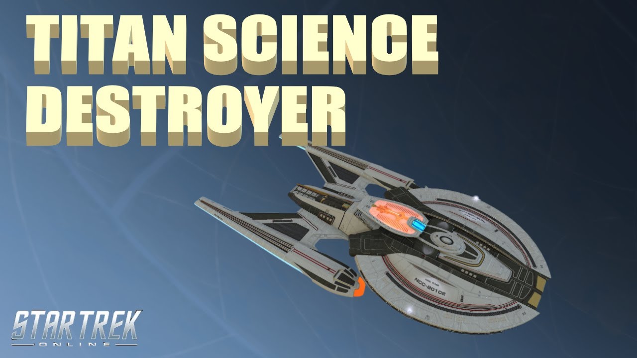 Star Trek Online - Titan Science Destroyer - YouTube