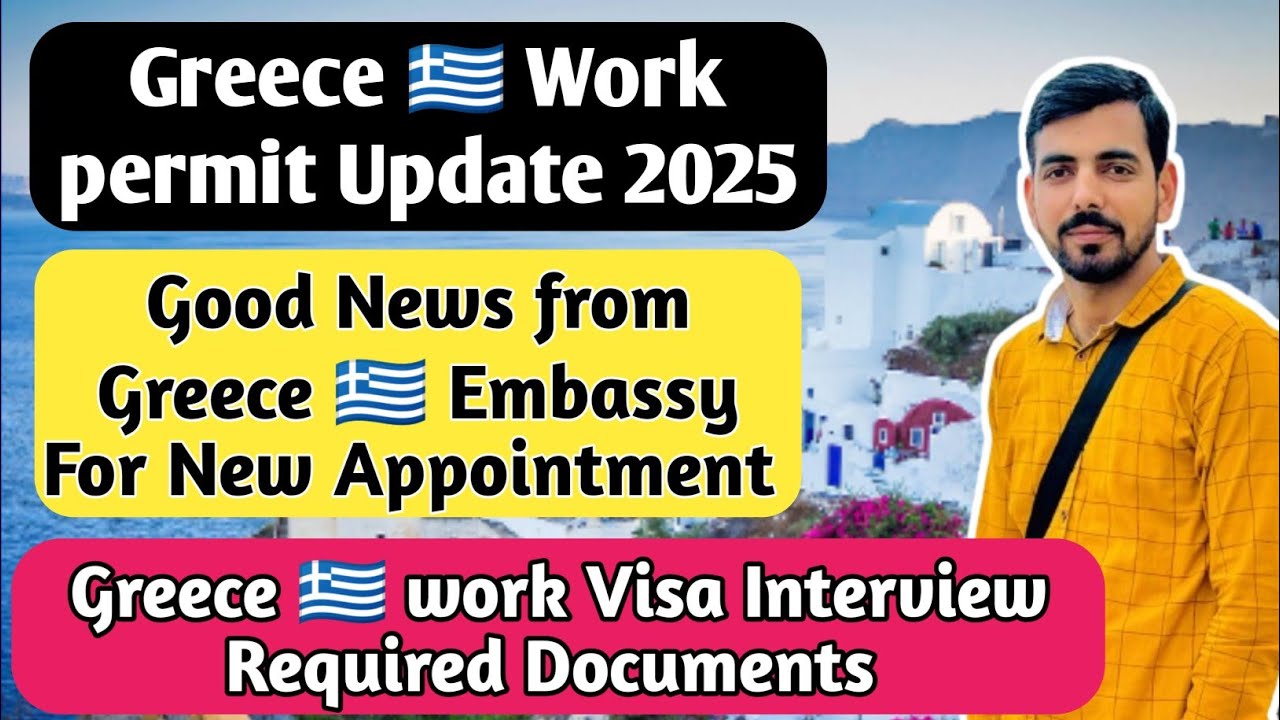 Greece 🇬🇷 work permit visa 2025 | Good News From Greece 🇬🇷 Embassy New ...
