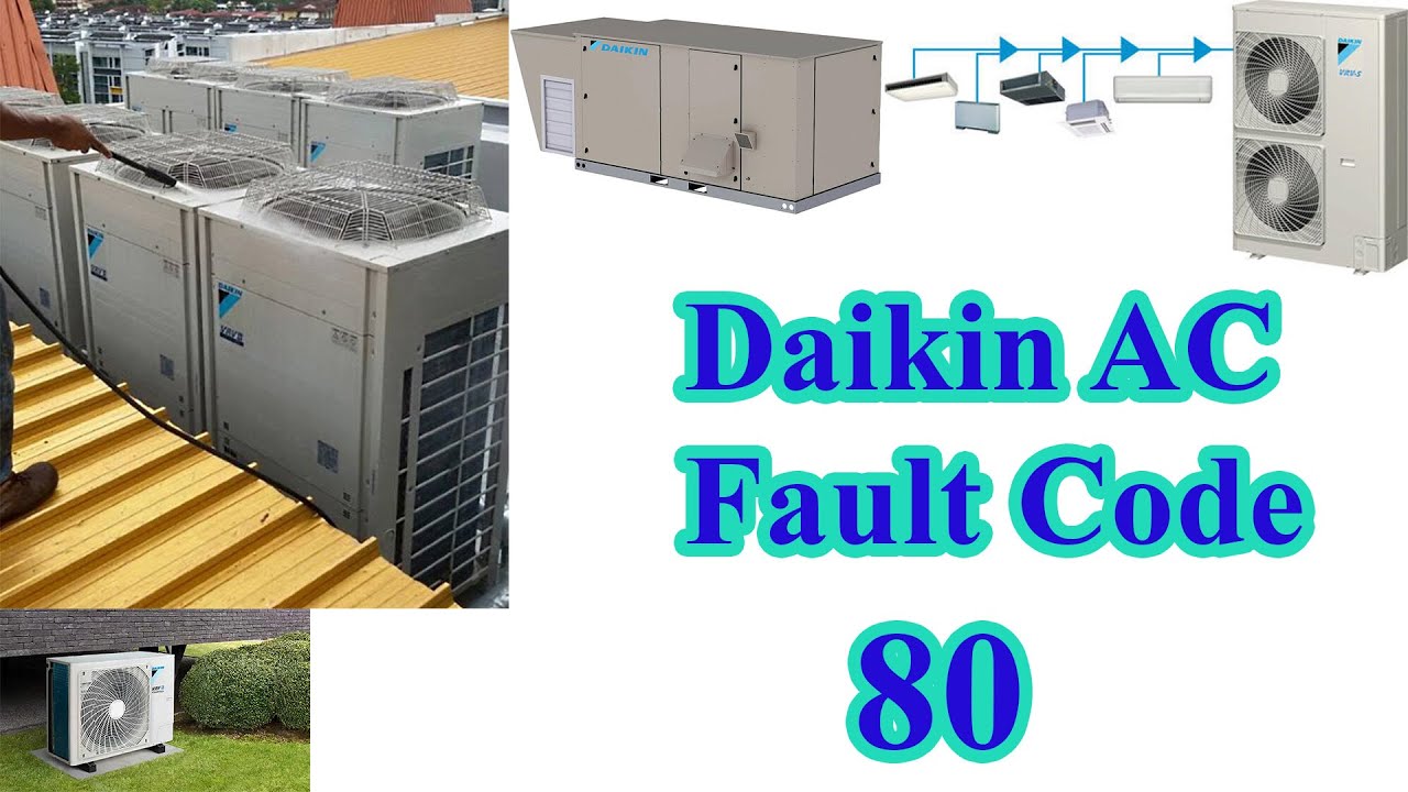 Daikin Air Conditioner Error Code 80 How To Solve AC Error Code 80 daikin-air-conditioner-error-code-80-how-to-solve-ac-error-code-80