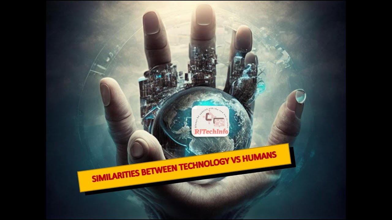 SIMILARITIES BETWEEN TECHNOLOGY VS HUMANS | @RJTechInfo - YouTube