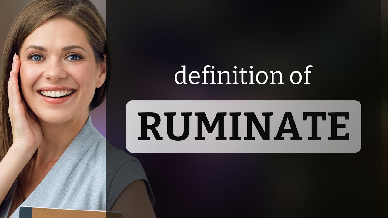 Ruminate • RUMINATE meaning - YouTube