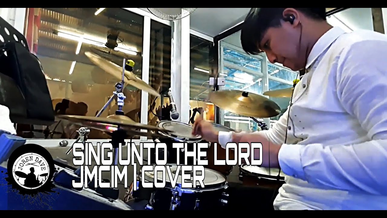 Sing unto the Lord | JMCIM | Cover - YouTube