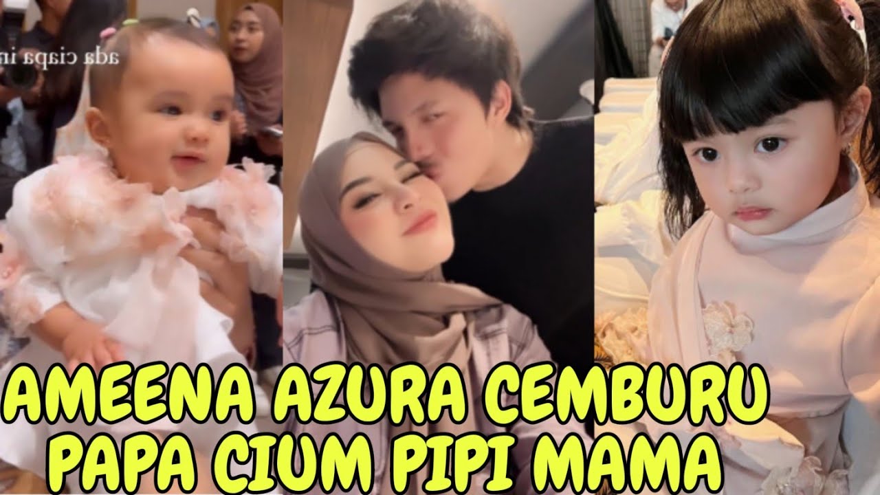 AMEENA AZURA CEMBURU PAPA CIUM PIPI MAMA - YouTube