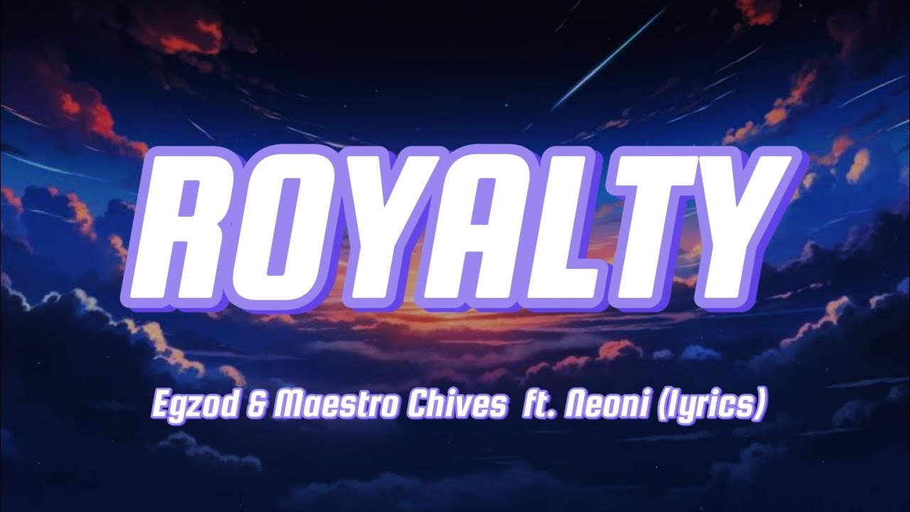 Egzod & Maestro Chives ft. Neoni ROYALTY (lyrics) - YouTube